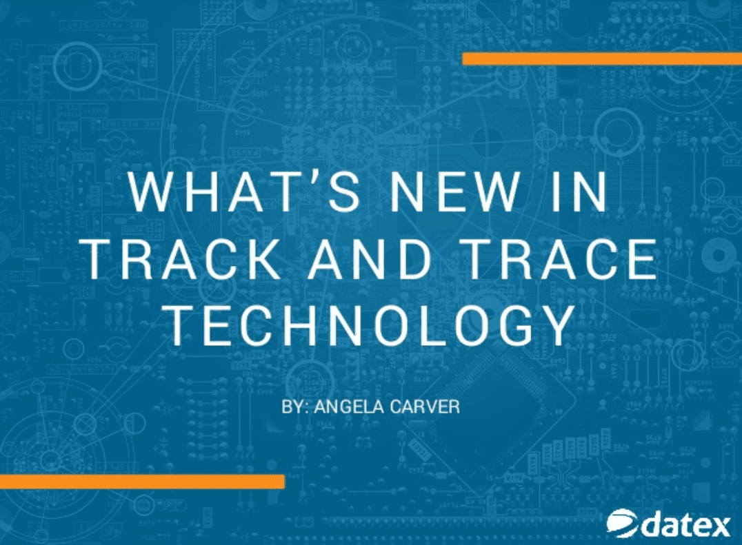 What is New in Track and Trace Technology? | Datex
