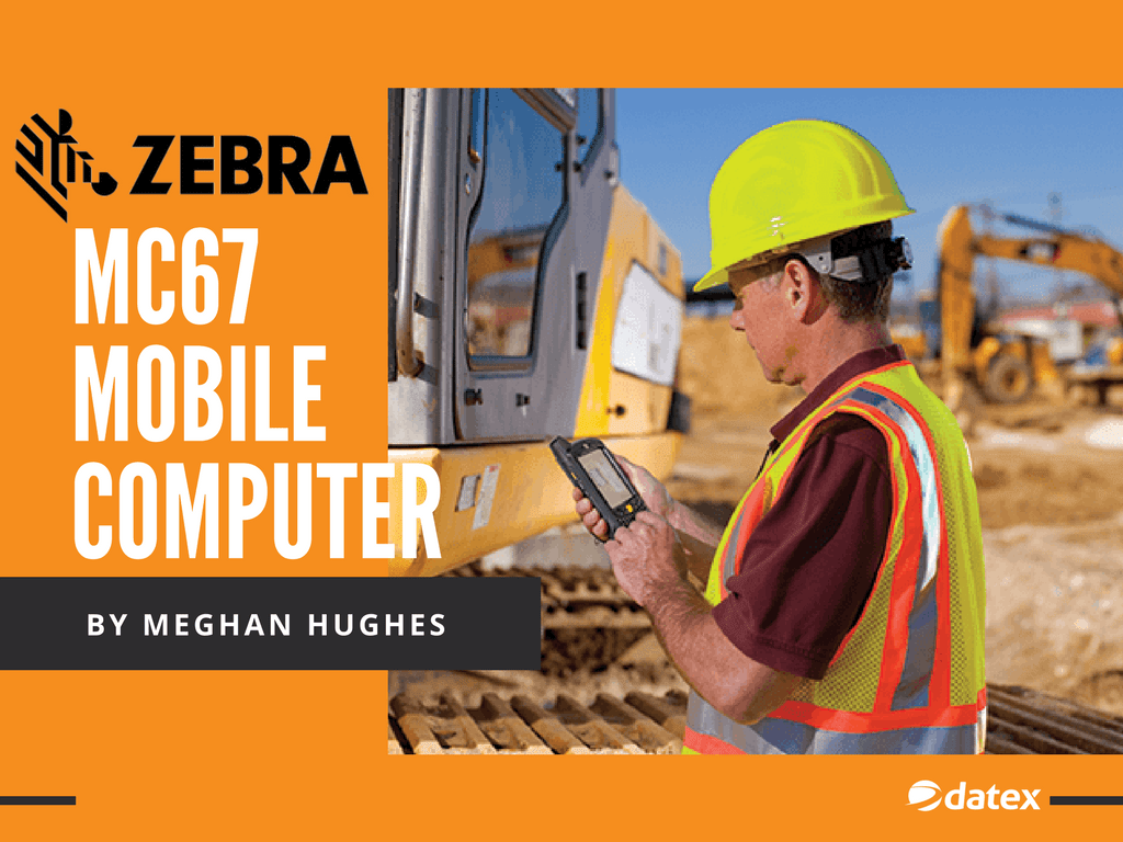 Zebra MC67 Mobile Computer: A New Tool for Efficiency and Reliability ...